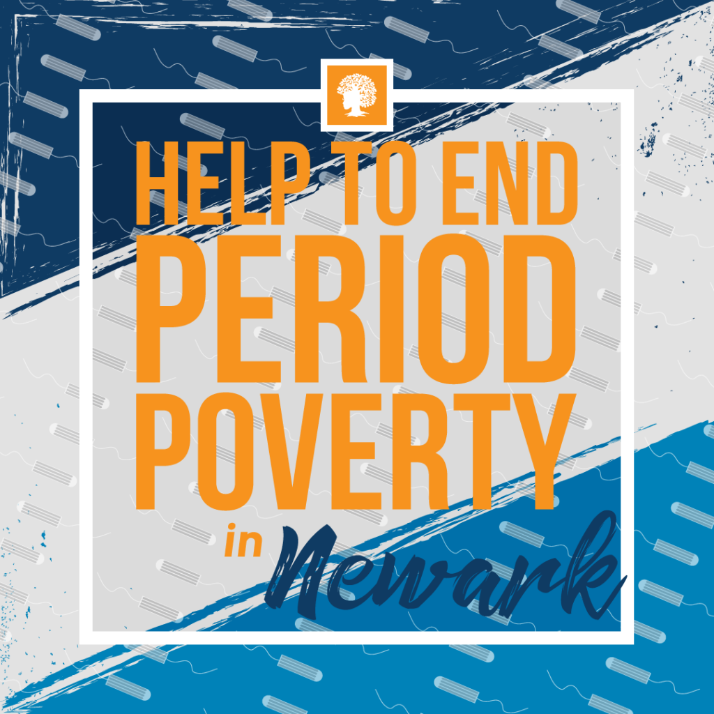 End Period Poverty in Newark NJ – GrassROOTS Community Foundation